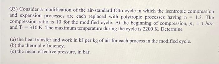 Solved Q3) Consider a modification of the air-standard Otto | Chegg.com