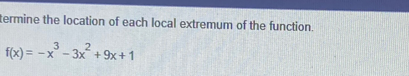 Solved termine the location of each local extremum of the | Chegg.com