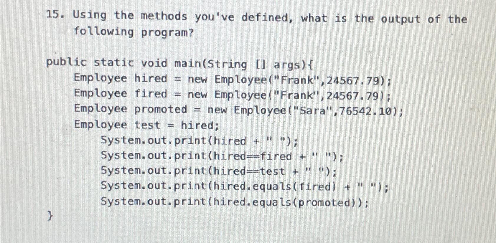 Solved Using the methods you've defined, what is the output | Chegg.com