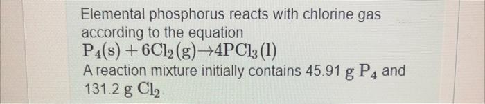 Solved Elemental phosphorus reacts with chlorine gas | Chegg.com