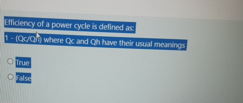 Solved Efficiency of a power cycle is defined as:1 - (Qc/Qh) | Chegg.com
