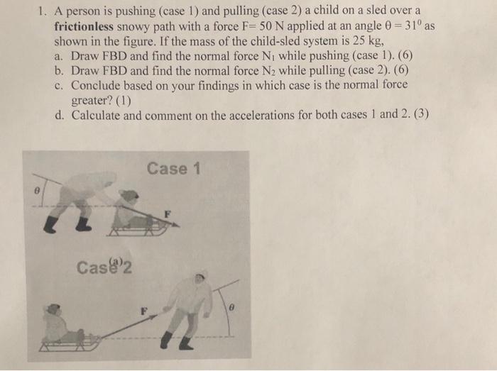 Solved 1. A person is pushing (case 1) and pulling (case 2) | Chegg.com