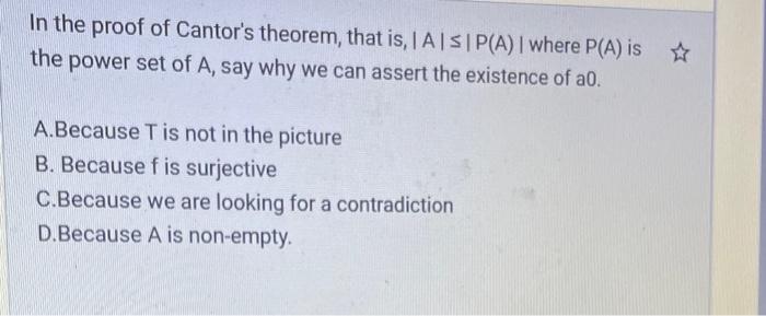 Solved In the proof of Cantor's theorem, that is, ∣A∣≤∣P(A)∣ | Chegg.com