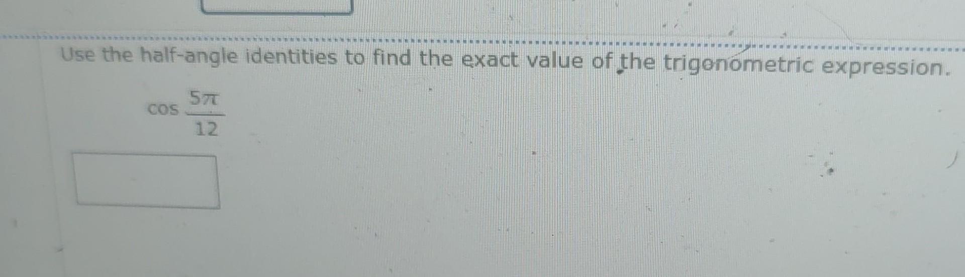 Solved Use the half-angle identities to find the exact value | Chegg.com