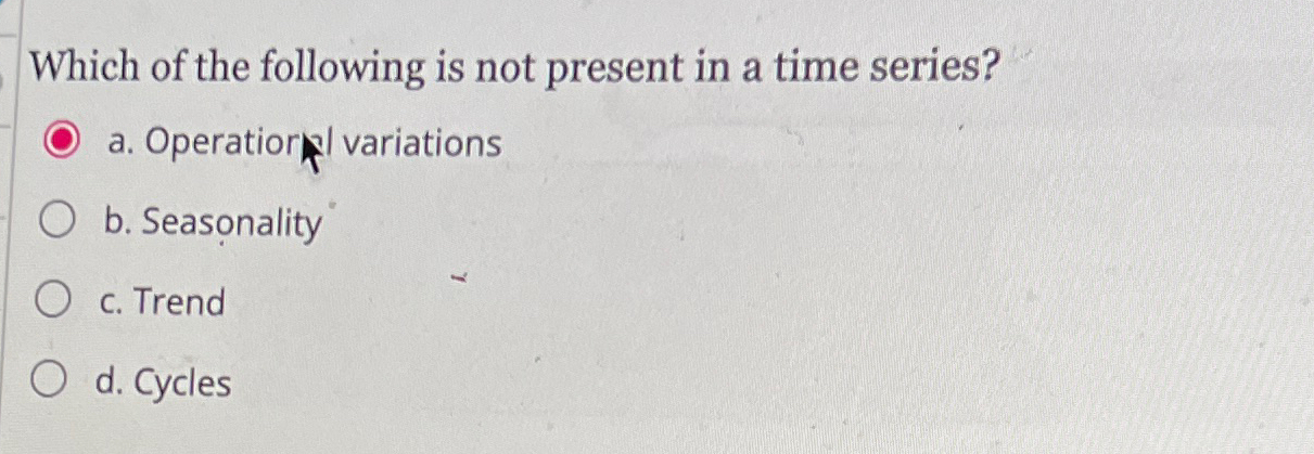 Solved Which of the following is not present in a time | Chegg.com