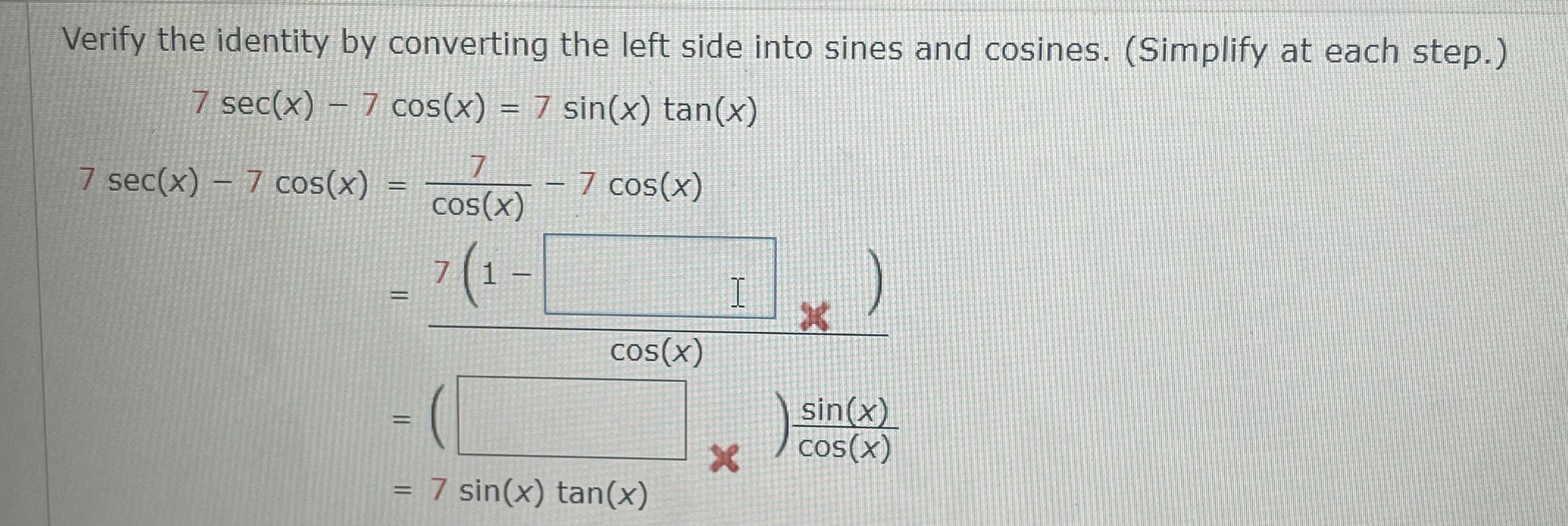 Solved Verify the identity by converting the left side into | Chegg.com