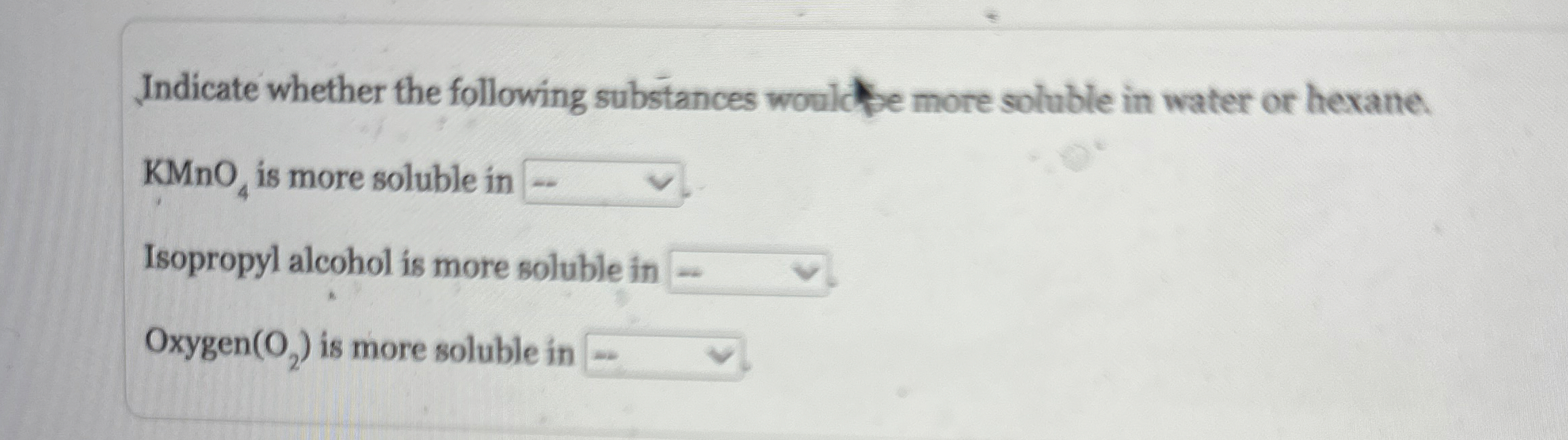 Solved Indicate whether the following substances would he | Chegg.com