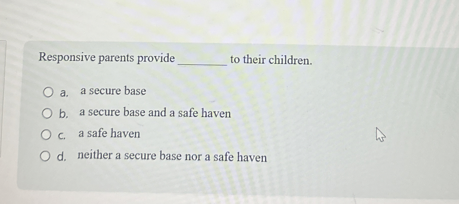 Solved Responsive parents provideto their children.a. ﻿a | Chegg.com