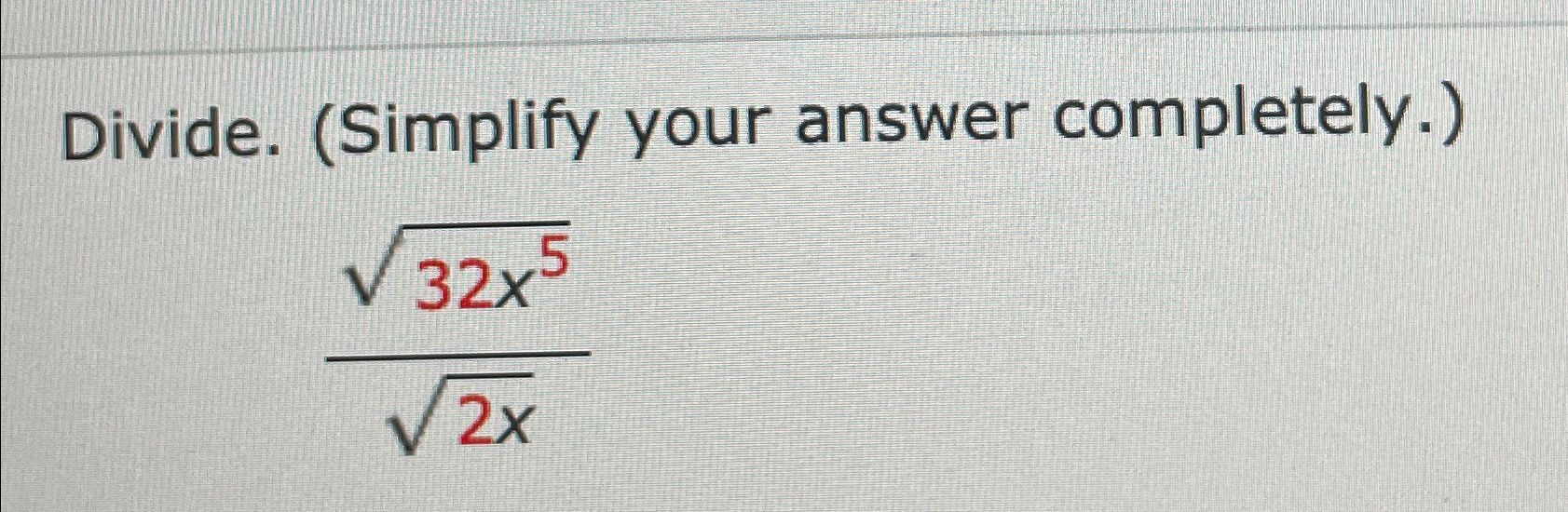 Solved Divide. (Simplify your answer completely.)32x522x2 | Chegg.com