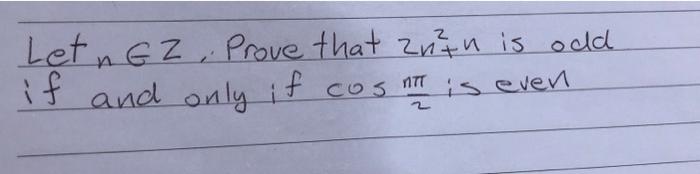 Solved Let n∈Z, Prove that 2n2+n is odd if and only if | Chegg.com