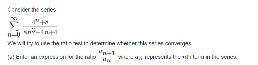 Solved Consider the series∑n=0∞4n+88n3-4n+4We will try to | Chegg.com