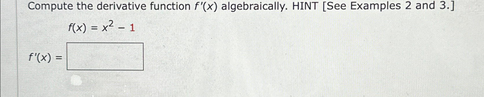 Solved Compute the derivative function f'(x) ﻿algebraically. | Chegg.com