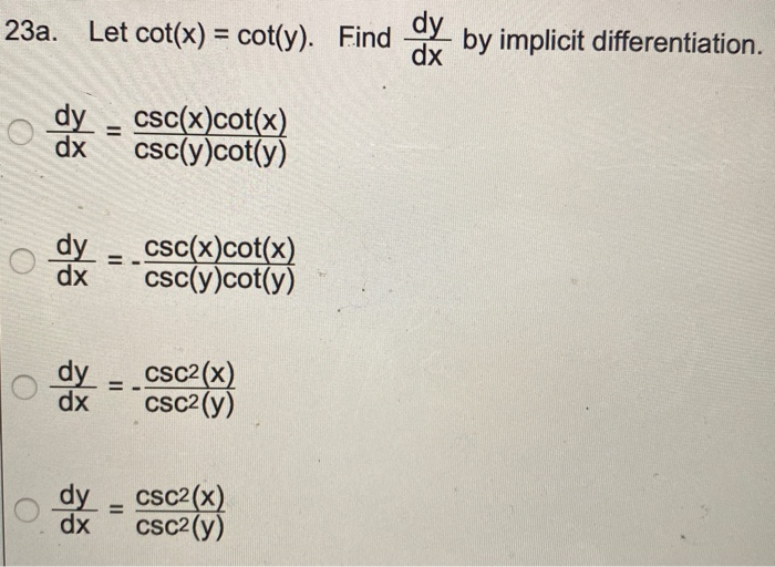 Solved 23a. Let cot(x) = cot(y). Find dy by implicit | Chegg.com