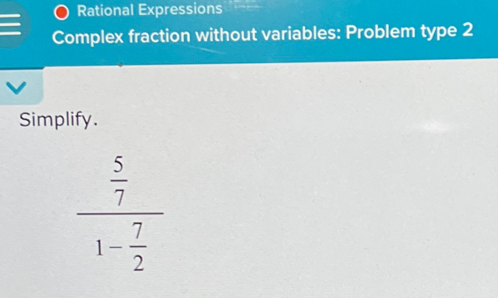 Solved Rational ExpressionsComplex fraction without | Chegg.com