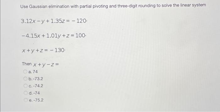 Solved Use Gaussian elimination with partial pivoting and | Chegg.com