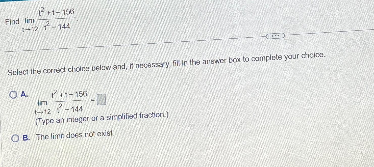 Solved Find limt→12t2+t-156t2-144Select the correct choice | Chegg.com