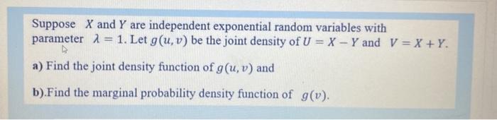 Solved Suppose X and Y are independent exponential random | Chegg.com