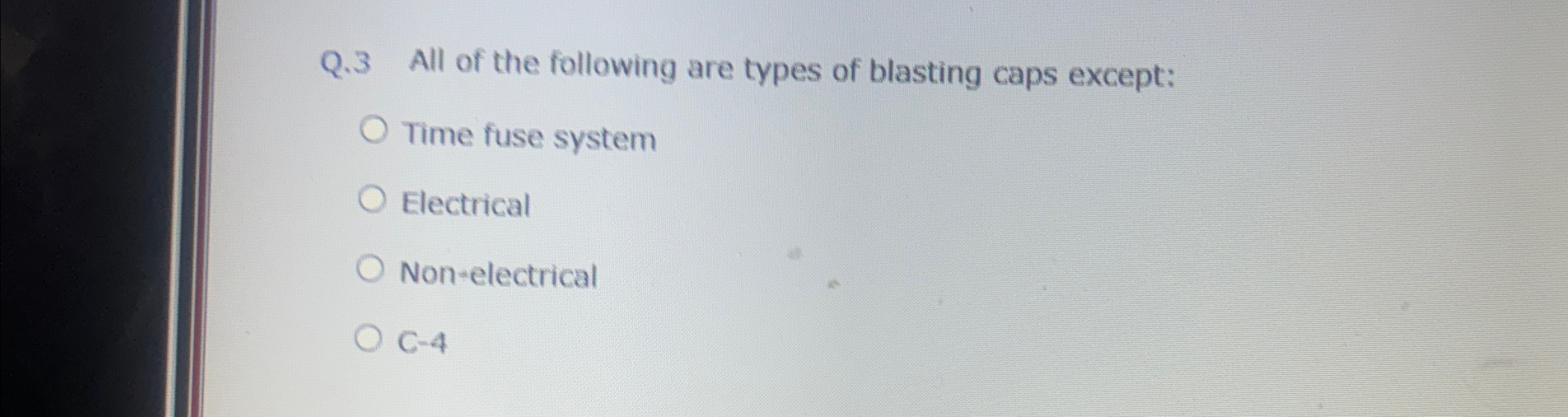 Solved Q. 3 ﻿All of the following are types of blasting caps | Chegg.com