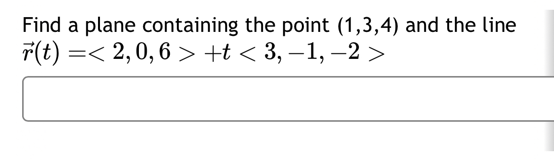 Solved Find a plane containing the point (1,3,4) ﻿and the | Chegg.com