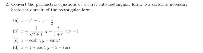 Solved 2. Convert the parametric equations of a curve into | Chegg.com