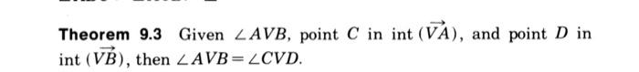 Solved Theorem 9.3 Given ∠AVB, point C in int (VA), and | Chegg.com