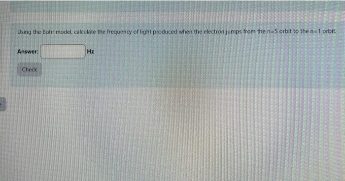 Solved Using the Bohr model, calculate the frequency of | Chegg.com