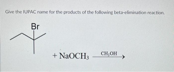 Solved Give the IUPAC name for the products of the following | Chegg.com
