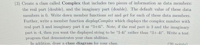 Solved (3) Create a class called Complex that includes two | Chegg.com