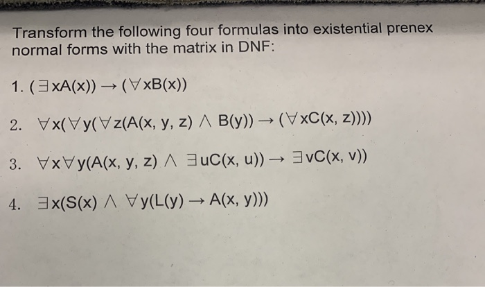 Solved Transform the following four formulas into | Chegg.com