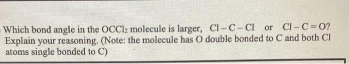 Solved Which bond angle in the OCCl2 molecule is larger, | Chegg.com