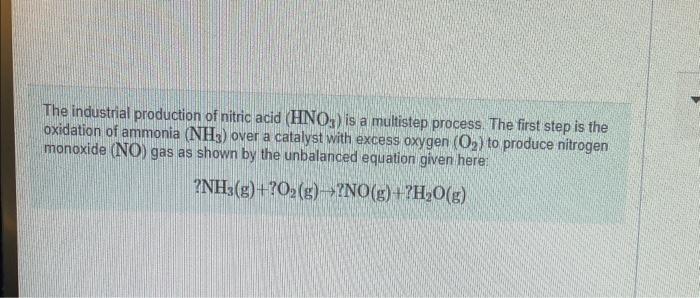 Solved The industrial production of nitric acid (HNO3) is a | Chegg.com