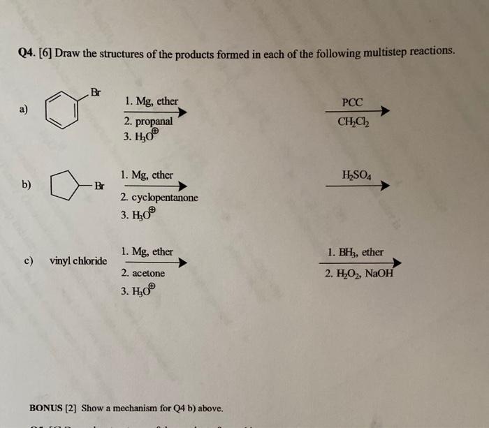 Solved Q4. [6] Draw the structures of the products formed in | Chegg.com