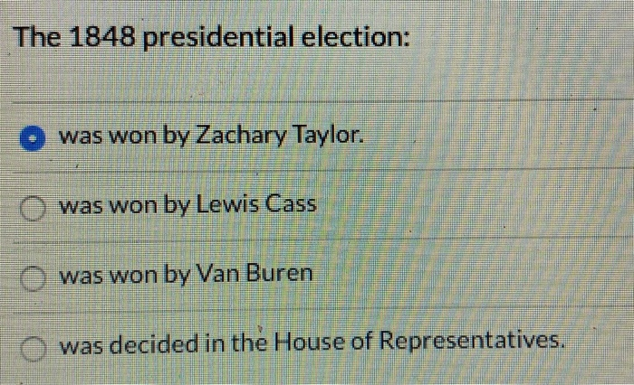 Solved The 1848 presidential election: was won by Zachary | Chegg.com