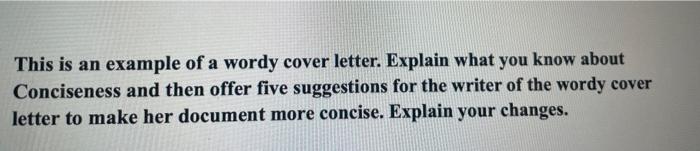 This is an example of a wordy cover letter. Explain | Chegg.com