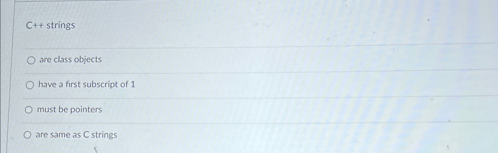Solved C++ ﻿stringsare class objectshave a first subscript | Chegg.com