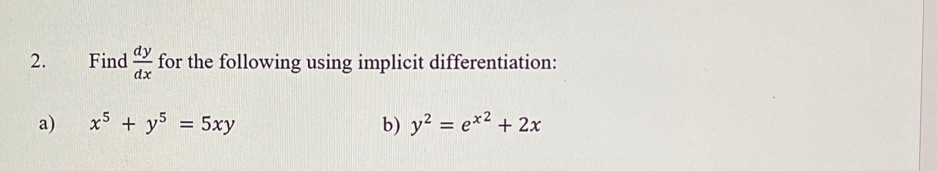 Solved Find dydx ﻿for the following using implicit | Chegg.com