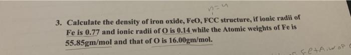 Solved Calculate the density of iron oxide, FeO,FCC | Chegg.com