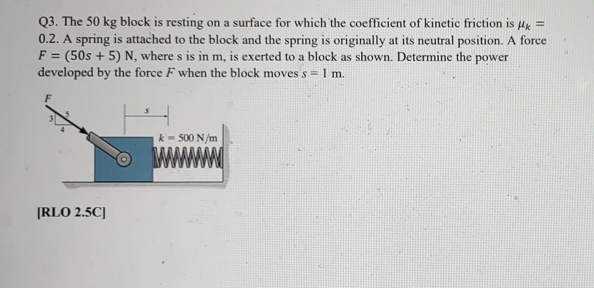 Solved Q3. The 50 kg block is resting on a surface for which | Chegg.com