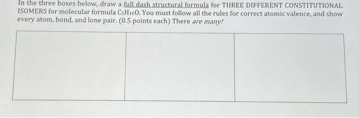Solved In the three boxes below, draw a full dash structural | Chegg.com