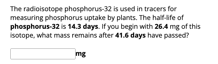 Solved The radioisotope phosphorus-32 ﻿is used in tracers | Chegg.com