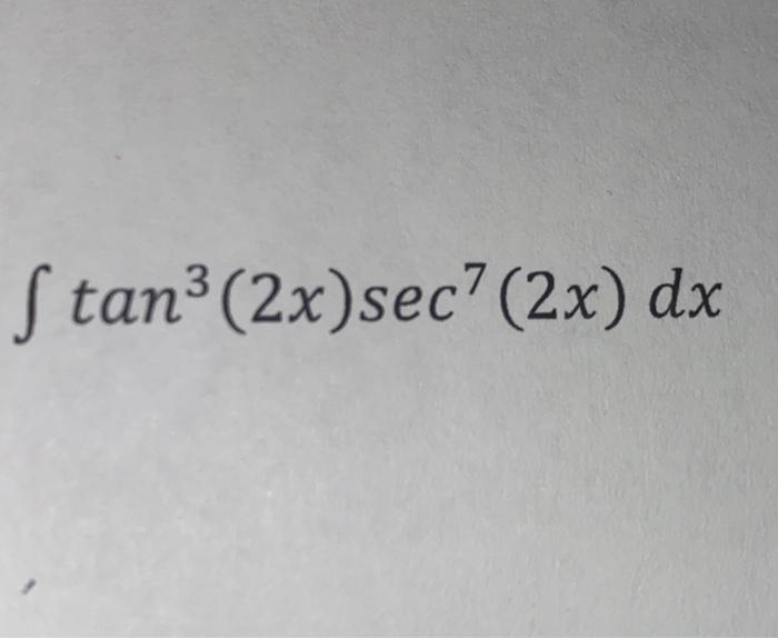 Solved tans (2x)sec (2x) dx | Chegg.com