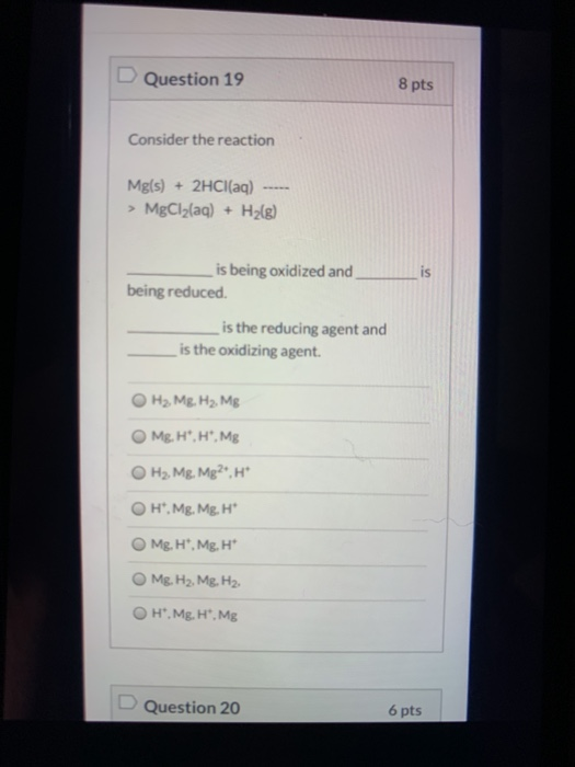 Solved Question 19 8 pts Consider the reaction Mg(s) + | Chegg.com