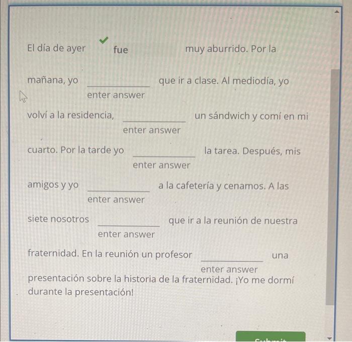 El día de ayer fue muy aburrido. Por la mañana, yo | Chegg.com