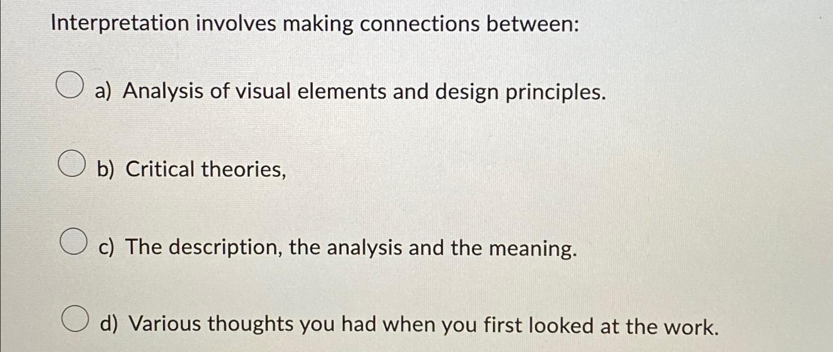Solved Interpretation involves making connections between:a) | Chegg.com