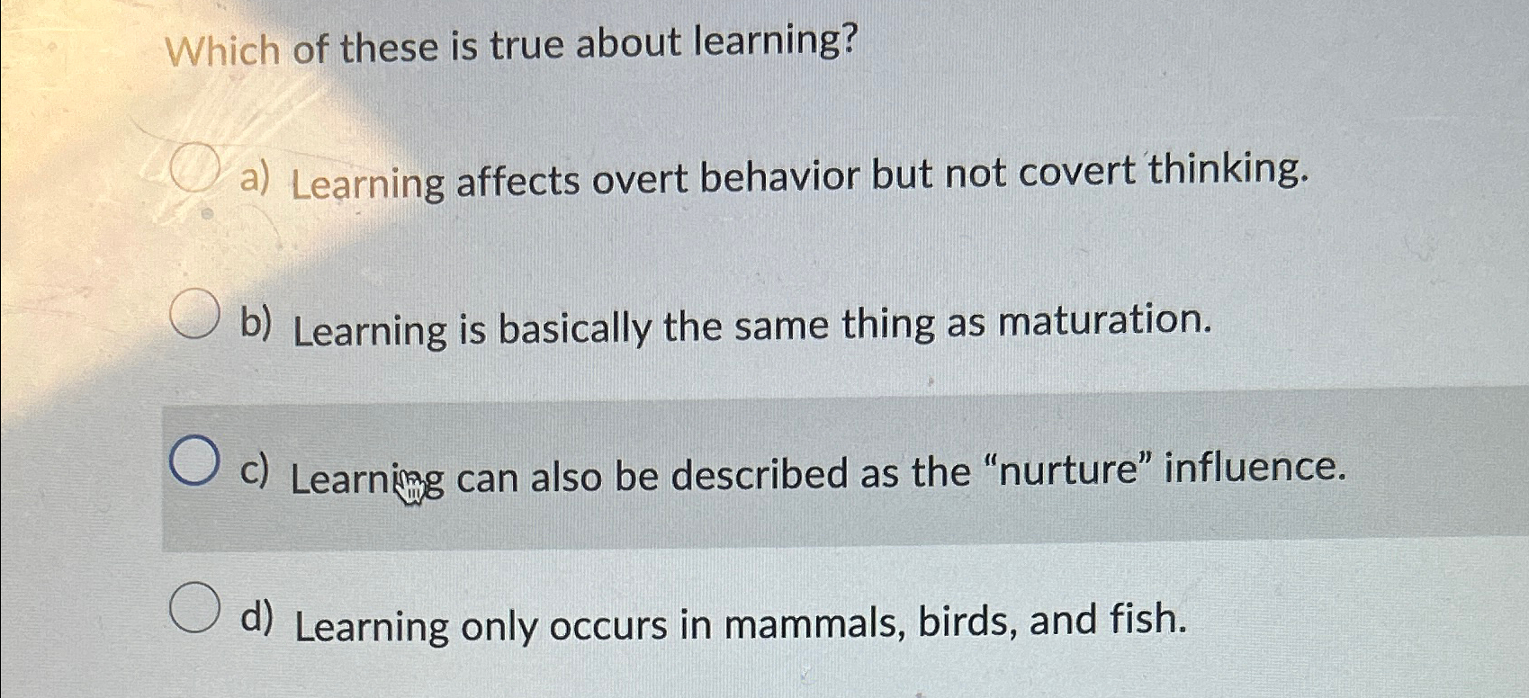 Solved Which of these is true about learning?a) ﻿Learning | Chegg.com