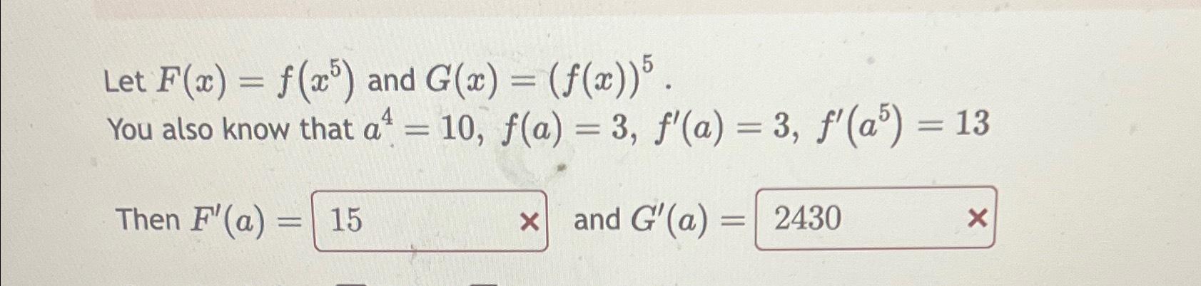 Solved Let F(x)=f(x5) ﻿and G(x)=(f(x))5.You also know that | Chegg.com