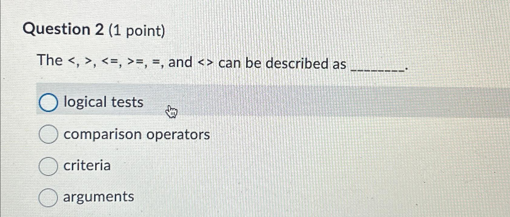 Solved Question 2 (1 ﻿point)The ,≤,≥,=, ﻿and ﻿can be | Chegg.com