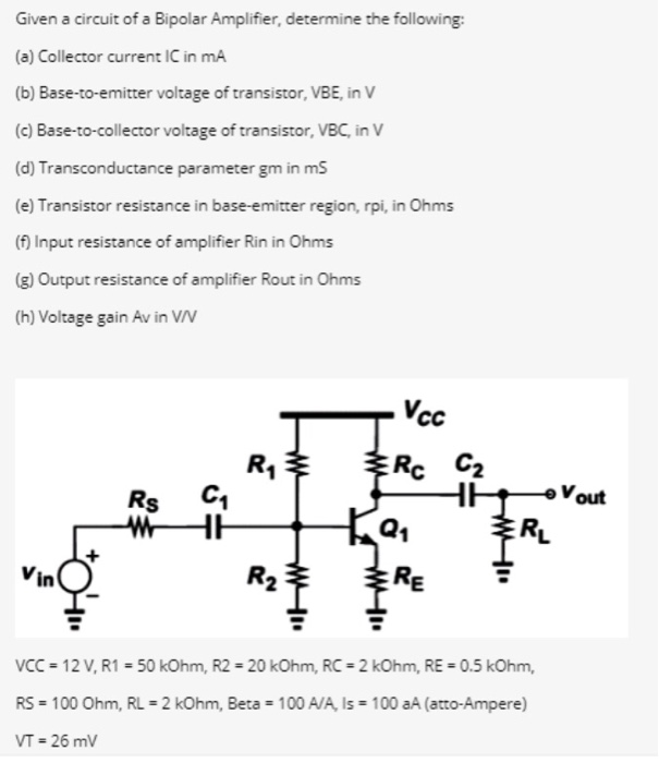 Solved Given a circuit of a Bipolar Amplifier, determine the | Chegg.com
