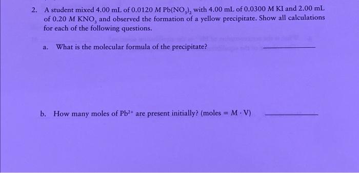 Solved 2. A student mixed 4.00 mL of 0.0120MPb(NO3)2 with | Chegg.com