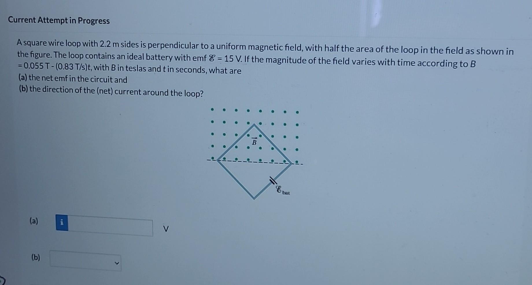 Solved A square wire loop with 2.2 m sides is perpendicular | Chegg.com